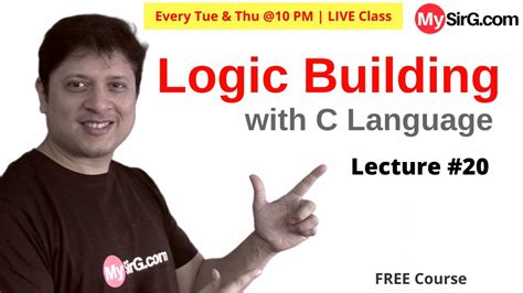 Logic Building With C Live Class Lecture 20 Mysirgdotcom Youtube