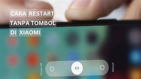 Cara Restart HP Xiaomi Jika Tombol Power Rusak Berhasil TeknoAn