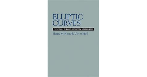 Elliptic Curves Function Theory Geometry Arithmetic By Henry P Mckean