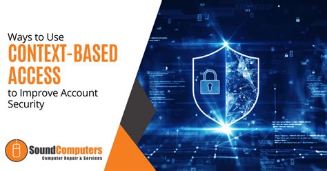 Ways To Use Context Based Access To Improve Account Security Sound
