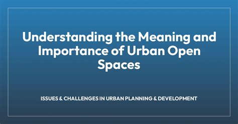 Understanding The Meaning And Importance Of Urban Open Spaces • Csr Education