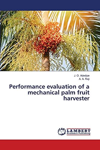 Performance Evaluation Of A Mechanical Palm Fruit Harvester By J O