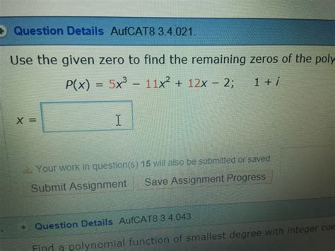 Solved Use The Given Zero To Find Remaining Zeros Of The