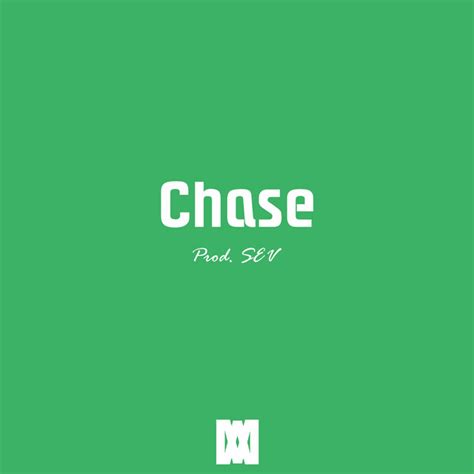 Chase Song And Lyrics By Sev Spotify