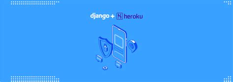 How To Deploy Your Django Application On Heroku By Azeem Akhtar Medium