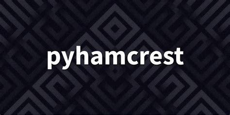 Pyhamcrest 210 Hamcrest Framework For Matcher Objects