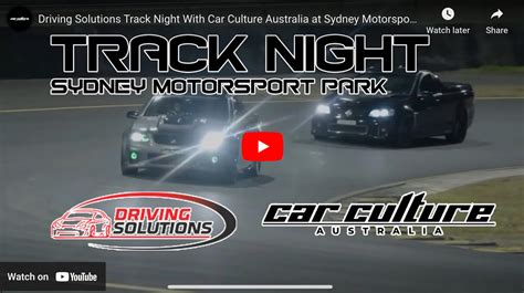 Driving Solutions Track Night With Car Culture Australia At Sydney Mot