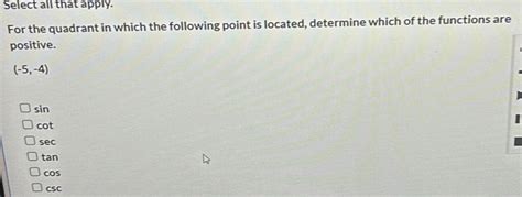 solved select all that apply for the quadrant in which the following