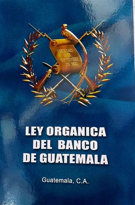 Ley Organica Del Banco De Guatemala Librería Y Distribuidora Marlon