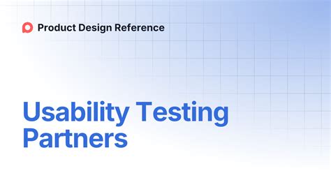 Usability Testing Partners Product Design Reference