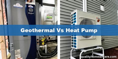 Geothermal Vs Heat Pump Efficiency Cost And Reliability Quality
