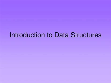 Ppt Introduction To Data Structures Powerpoint Presentation Free Download Id 9538316