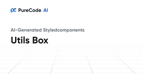 Build Smarter Styledcomponents Utils Box With Ai