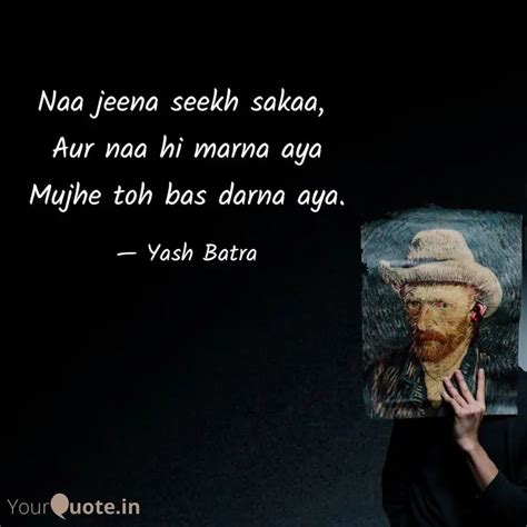 naa jeena seekh sakaa a quotes and writings by yash batra yourquote