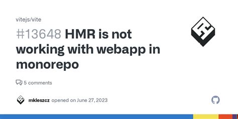 Hmr Is Not Working With Webapp In Monorepo · Issue 13648 · Vitejsvite · Github