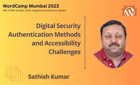 digital security authentication methods and accessibility challenges wordcamp mumbai 2023