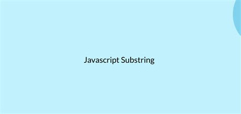 C Mo Utilizar El M Todo Substring En Javascript