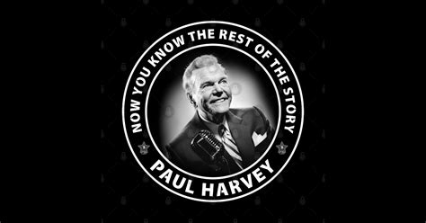 Paul Harvey Now You Know The Rest Of The Story Paul Harvey Posters And Art Prints Teepublic