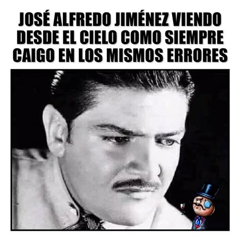 José Alfredo Jiménez Viendo Desde El Cielo Como Siempre Caigo En Los