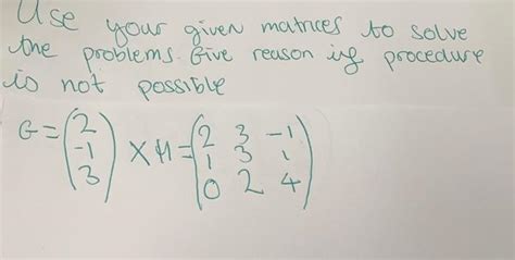 Solved Use Your Given Matrices To Solve The Problems Give Chegg