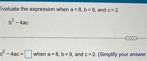 Answered Evaluate The Expression When A 8 B 9 And C 2 B 4ac 6 4ac 2 Kunduz