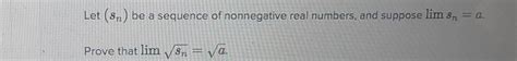 Solved Let Sn Be A Sequence Of Nonnegative Real Numbers Chegg