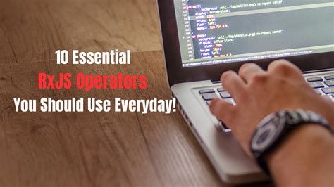 10 Essential Rxjs Operators You Should Use Everyday By Akhil Shaji Medium