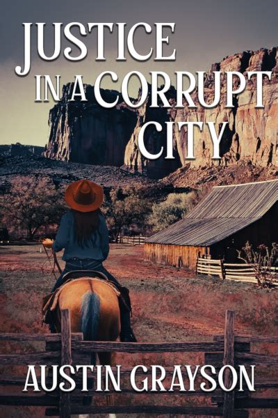 Justice In A Corrupt City Extended Epilogue Austin Grayson