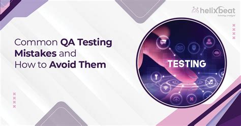 Common Qa Testing Mistakes And How To Avoid Them