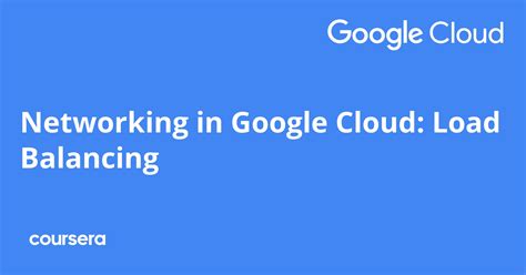 Networking In Google Cloud Load Balancing Coursera