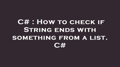 C How To Check If String Ends With Something From A List C Youtube