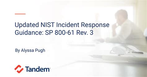 Updated Nist Incident Response Guidance Sp 800 61 Rev 3 Tandem