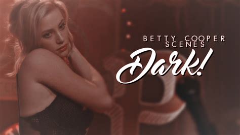 Dark Betty Cooper Scenes Logoless1080p Riverdale Youtube