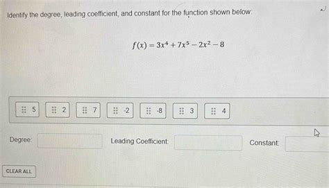 Solved Ldentify The Degree Leading Coefficient And Constant For The Function Shown Below F X