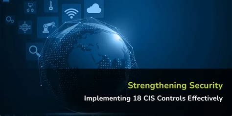 Strengthening Security Implementing 18 Cis Controls Effectively