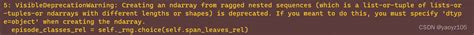 【bug解决】visibledeprecationwarning Creating An Ndarray From Ragged