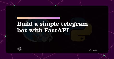 Build A Simple Telegram With FastAPI A3k Me