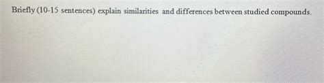 Solved Briefly 10 15 Sentences Explain Similarities And Differences