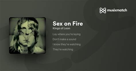 Letra De Kings Of Leon Sex On Fire Musixmatch