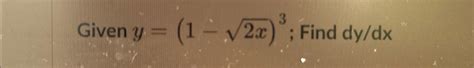 Solved Given Y 1 2x2 3 Find Dydx