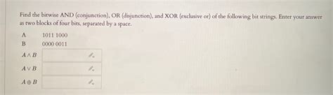 Solved Find The Bitwise And Conjunction Or Disjunction