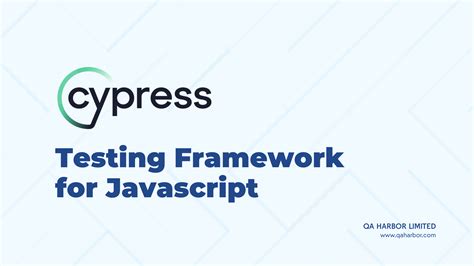 Cypress Testing Framework For Javascript In 2025 Qa Harbor Limited