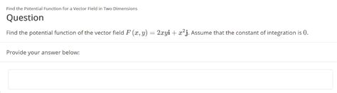 Solved Find The Potential Function For A Vector Field In Two Chegg