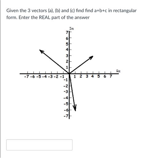 Solved Given The Vectors A B And C Find Find A B C Chegg Com