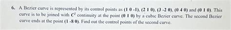 Solved A Bezier Curve Is Represented By Its Control Points