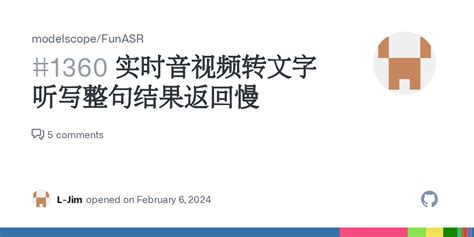 实时音视频转文字听写整句结果返回慢 · Issue 1360 · Modelscopefunasr · Github