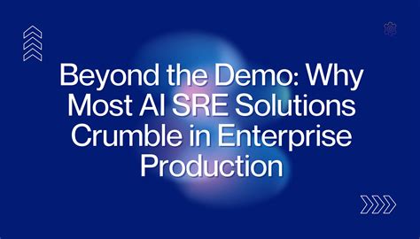 Beyond The Demo Why Most Ai Sre Solutions Crumble In Enterprise Production Neubird