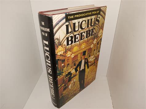 The Provocative Pen Of Lucius Beebe Esq 1966 ~ Unknown Author