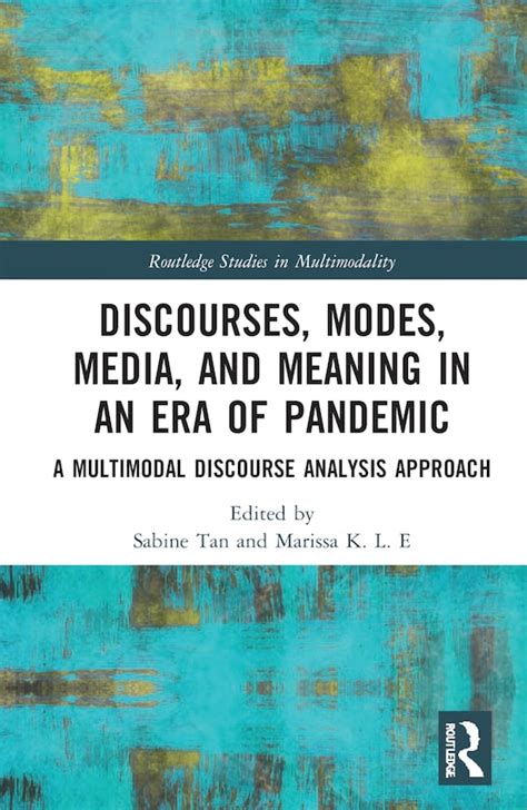 Discourses Modes Media And Meaning In An Era Of Pandemic A Multimodal Discourse Analysis