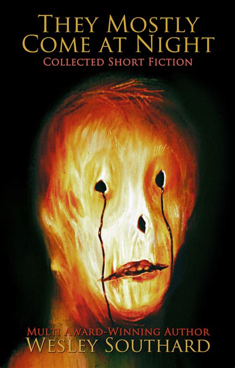 They Mostly Come At Night By Wesley Southard Goodreads
